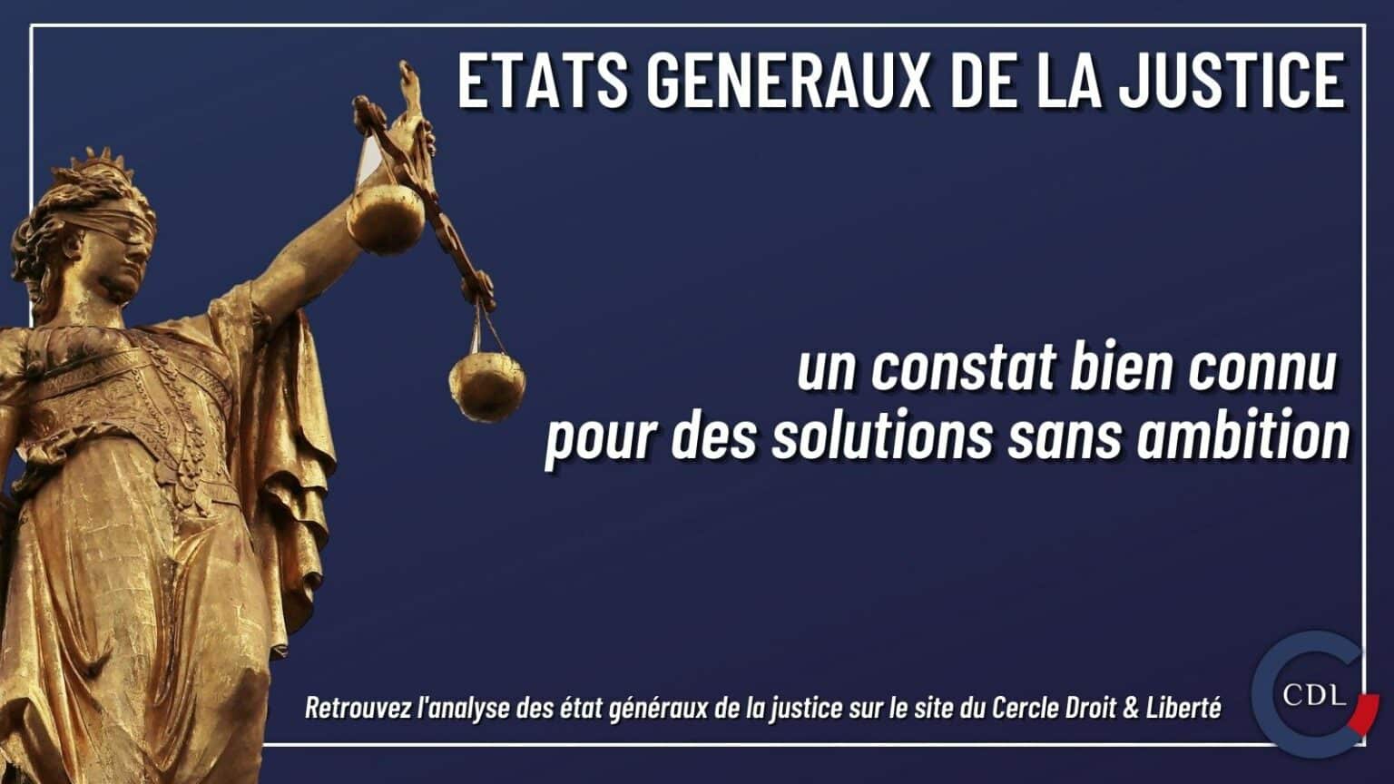 Les Etats généraux de la justice : un constat bien connu pour des ...